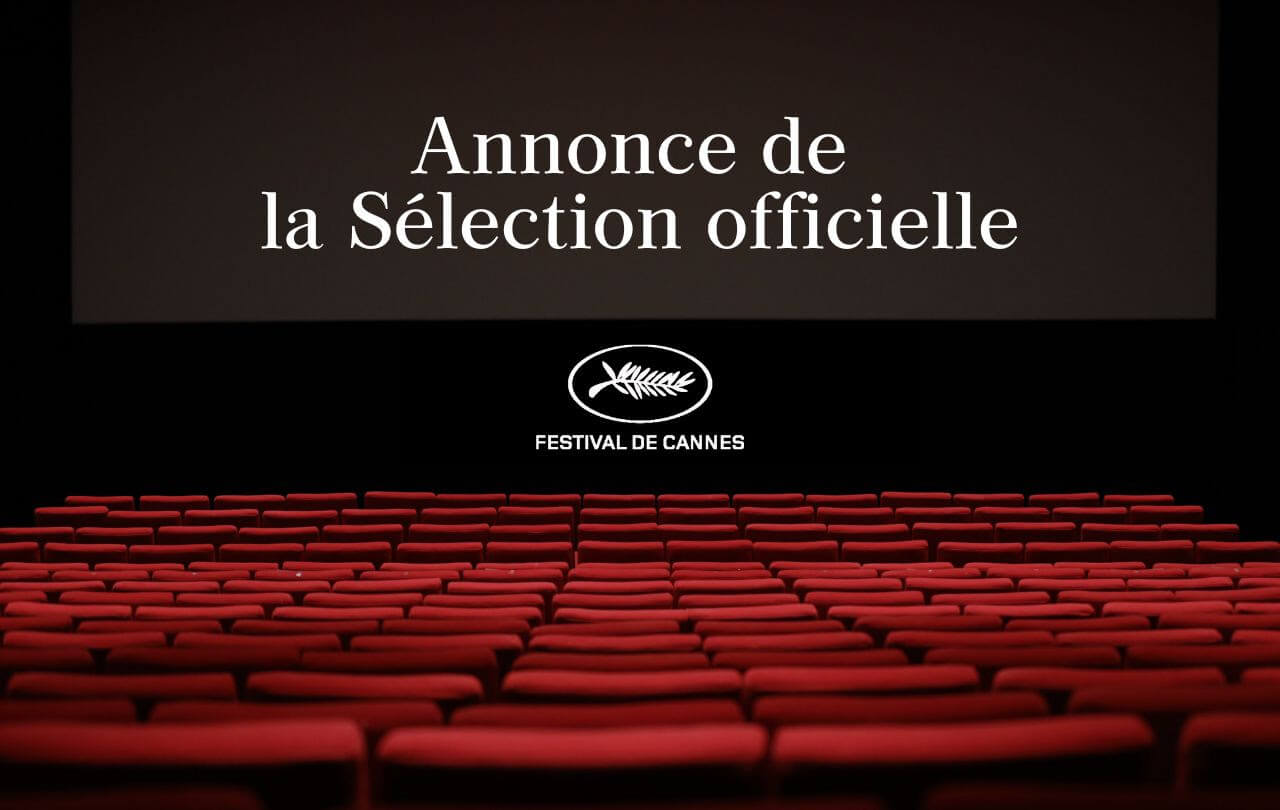 Festival de Cannes 2025 : la date de l'annonce de la sélection ...